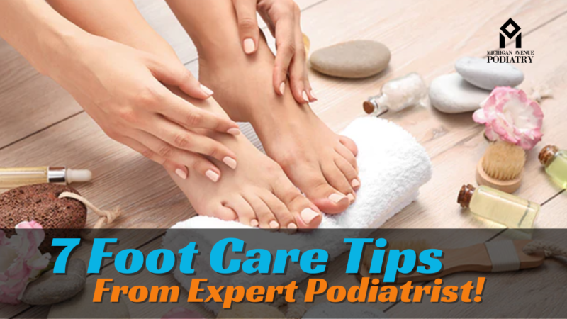 7 Foot Care Tips From Expert Podiatrist