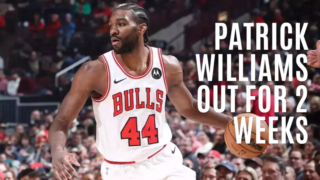 Bulls' Patrick Williams Out 2 Weeks Due To Foot Injury