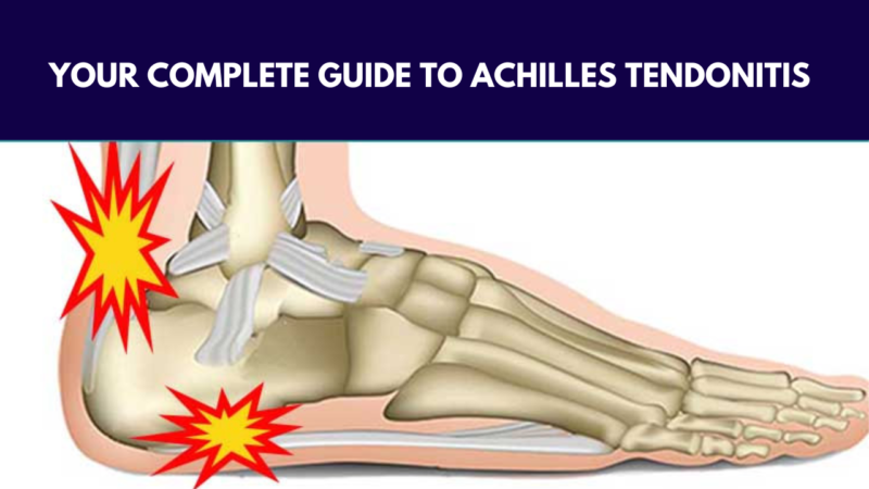 Your Complete Guide To Achilles Tendonitis