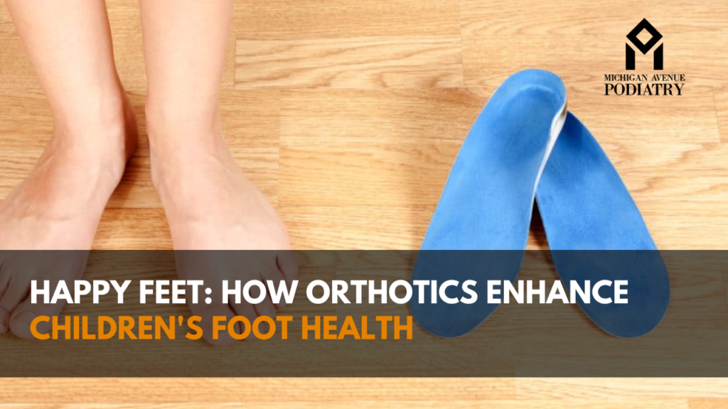 Happy Feet: How Orthotics Enhance Children's Foot Health